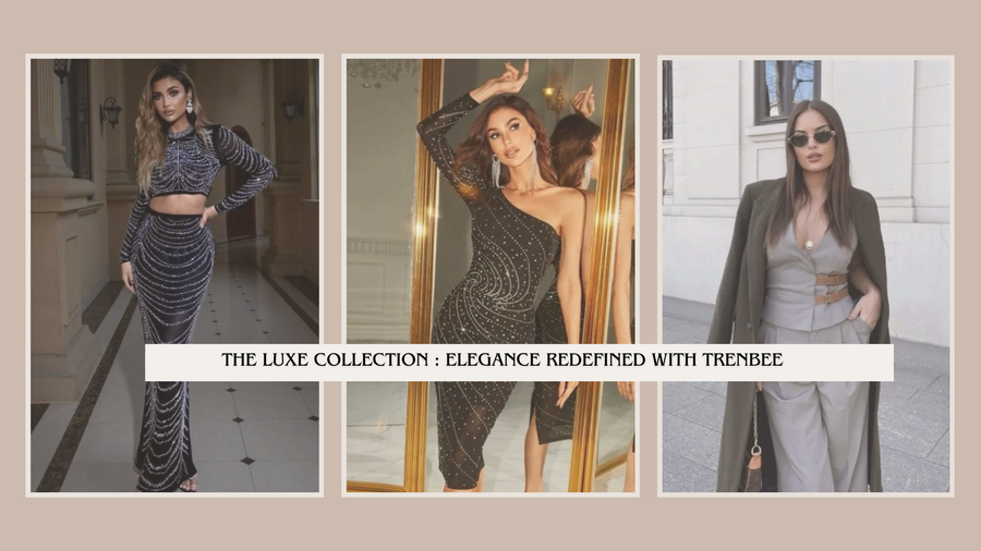 Luxe Collection: Elegance Redefined with Trenbee – TrenBee